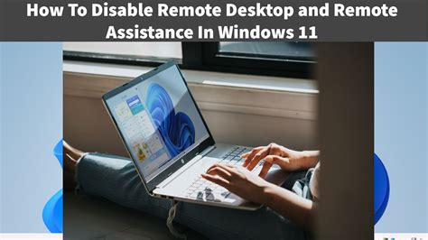 How To Disable Remote Desktop And Remote Assistance In Windows 11 How To Disable Remote