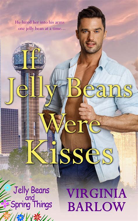 If Jelly Beans Were Kisses The Wild Rose Press Inc