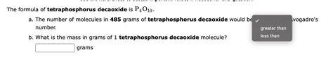 Solved The Formula Of Tetraphosphorus Decaoxide Is P4o10 A