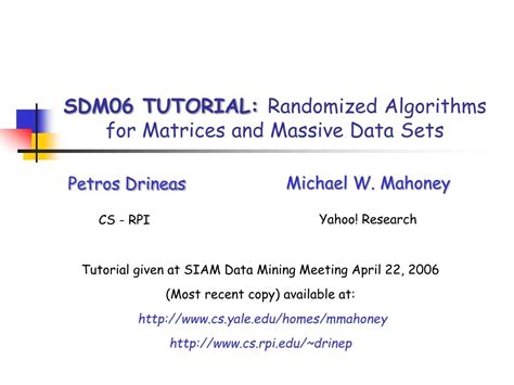 Ppt Sdm06 Tutorial Randomized Algorithms For Matrices And Massive Data Sets Powerpoint