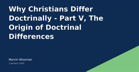 Why Christians Differ Doctrinally Part V The Origin Of Doctrinal Differences