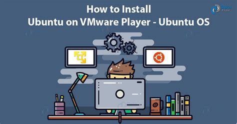 How To Install Ubuntu On Vmware Player Ubuntu Os Dataflair
