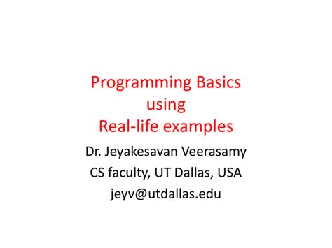 Programming Basics Using Real Life Examples Dr Jeyakesavan Veerasamy