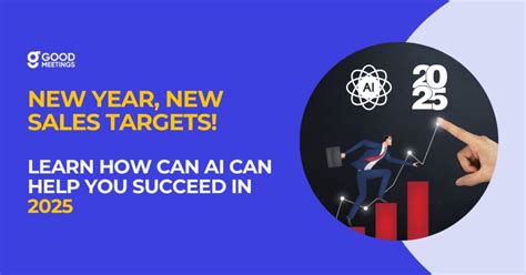 New Year New Sales Targets How Goodmeetings Can Help You Succeed In