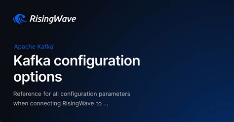 Kafka Configuration Options Risingwave