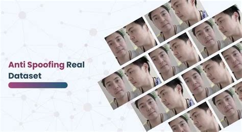Anti Spoofing Real Dataset Robust Security Research