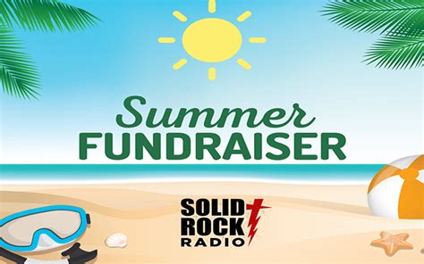 Summer Fundraiser Solid Rock Radio