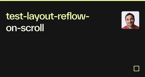 Test Layout Reflow On Scroll Codesandbox