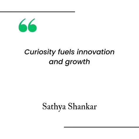 Sathya Shankar On Linkedin Curiosity Drives Innovation Keep Learning Keep Growing