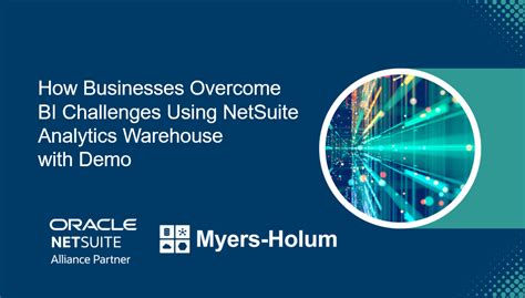How Businesses Overcome Bi Challenges Using Netsuite Analytics Warehouse