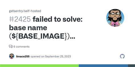 Failed To Solve Base Name Baseimage Should Not Be Blank · Issue 2425 · Getsentryself