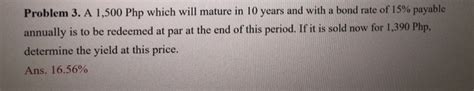 Solved Problem 3 A 1500 Php Which Will Mature In 10 Years