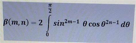 Solved βmn2∫02πsin2m−1θcosθ2n−1dθ