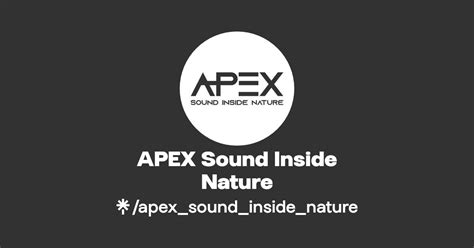 APEX Sound Inside Nature Instagram Facebook Linktree APEX Sound Inside Nature Instagram Facebook Linktree