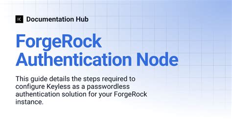 Forgerock Authentication Node Documentation Hub