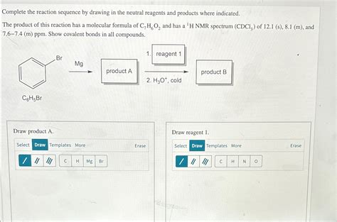 Solved Complete The Reaction Sequence By Drawing In The