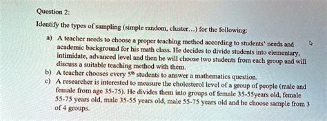 SOLVED Question Identify The Types Of Sampling Simple Random Cluster Etc For The