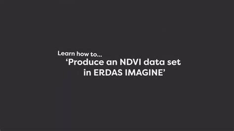 How To Produce An Ndvi Dataset Simple Tutorials Erdas Imagine