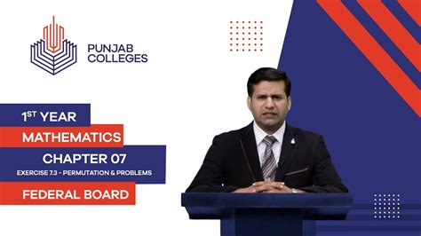 Pgc Lectures Inter Part 1 Federal Board Mathematics Chapter 7 Ex73lect 1permutation