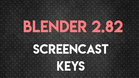 Blender 2 82 Screencast Keys Youtube