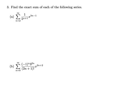 Solved Find The Exact Sum Of Each Of The Following Chegg Com