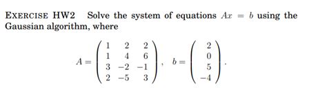 Solved Exercise Hw2 Solve The System Of Equations Axb Using