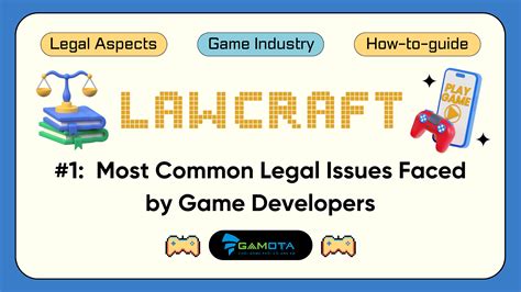 Most Common Legal Issues Faced By Game Developers Gamota