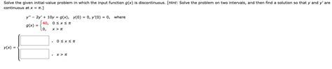 Solved Solve The Given Initial Value Problem In Which The