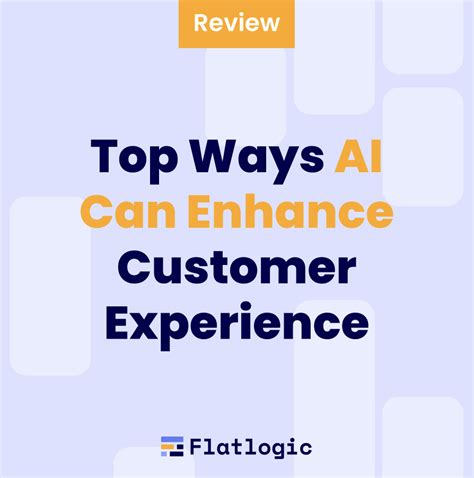 Top Ways Ai Can Enhance Customer Experience Flatlogic Blog
