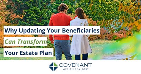 Why Updating Your Beneficiaries Can Transform Your Estate Plan