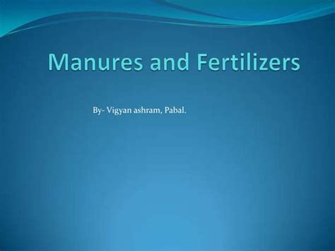 Methods Of Fertilizer Application Ppt Agriculture Industries