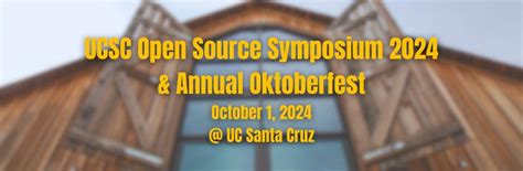 2024 Ucsc Open Source Symposium Ucsc Ospo Center For Research In