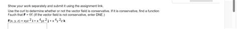 Solved Use The Curl To Determine Whether Or Not The Vector Chegg Com