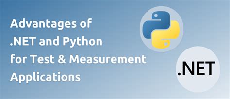 Advantages Of Net And Python For Test And Measurement Applications Dmc