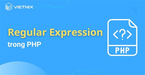 Tổng Hợp Về Regular Expression Trong Php 2025