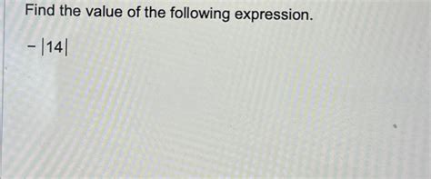 Solved How To Solve Find The Value Of The Following Chegg