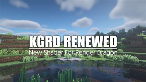 kgrd renewed shader 1 19 realistic shaders for render dragon