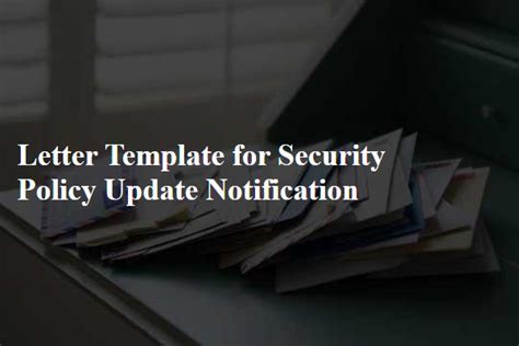 Letter Template For Security Policy Update Notification Free Samples In Pdf Letterin