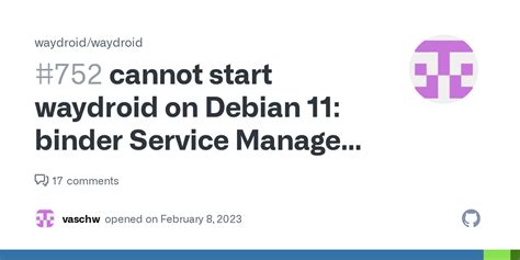 cannot start waydroid on debian 11 binder service manager never