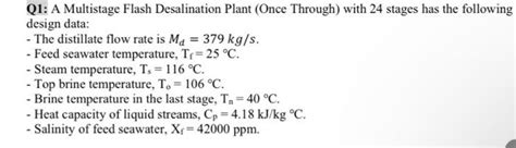 Q1 A Multistage Flash Desalination Plant Once