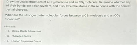Solved Draw The Lewis Structures Of A Cs2 ﻿molecule And An