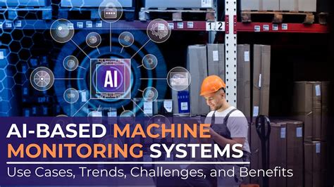 Ai Based Machine Monitoring Systems Use Cases Trends Challenges And