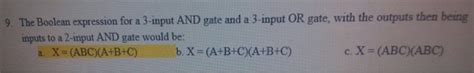 Solved The Boolean Expression For A 3 Input And Gate And A 3
