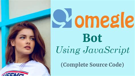 How To Make An Automatic Omegle Bot Using Javascript Edopedia