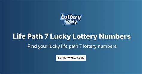 Life Path 7 Lucky Lottery Numbers For Today And Tomorrow Lottery Valley