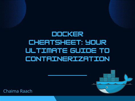 Docker Cheatsheet Your Ultimate Guide To Containerization By Chaima Raach Medium