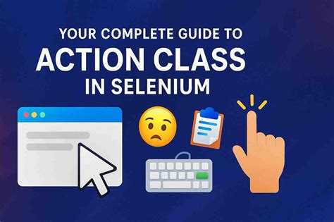 Action Class In Selenium Guide To Mouse And Keyboard Automation 2025