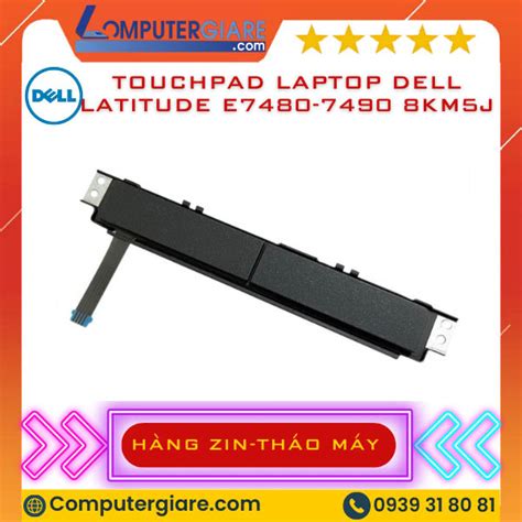 Thay Chuột Trái Phải Touchpad Laptop Dell Latitude E7480 7490 Hàng Zin Tháo Máy