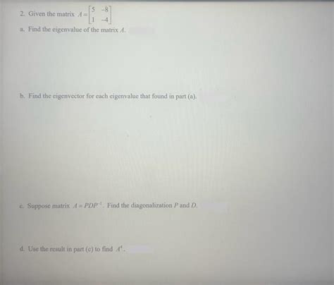 Solved 2 Given The Matrix A 51−8−4 A Find The Eigenvalue