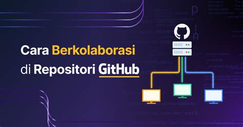 Cara Berkolaborasi Di Repositori Github Dicoding Blog